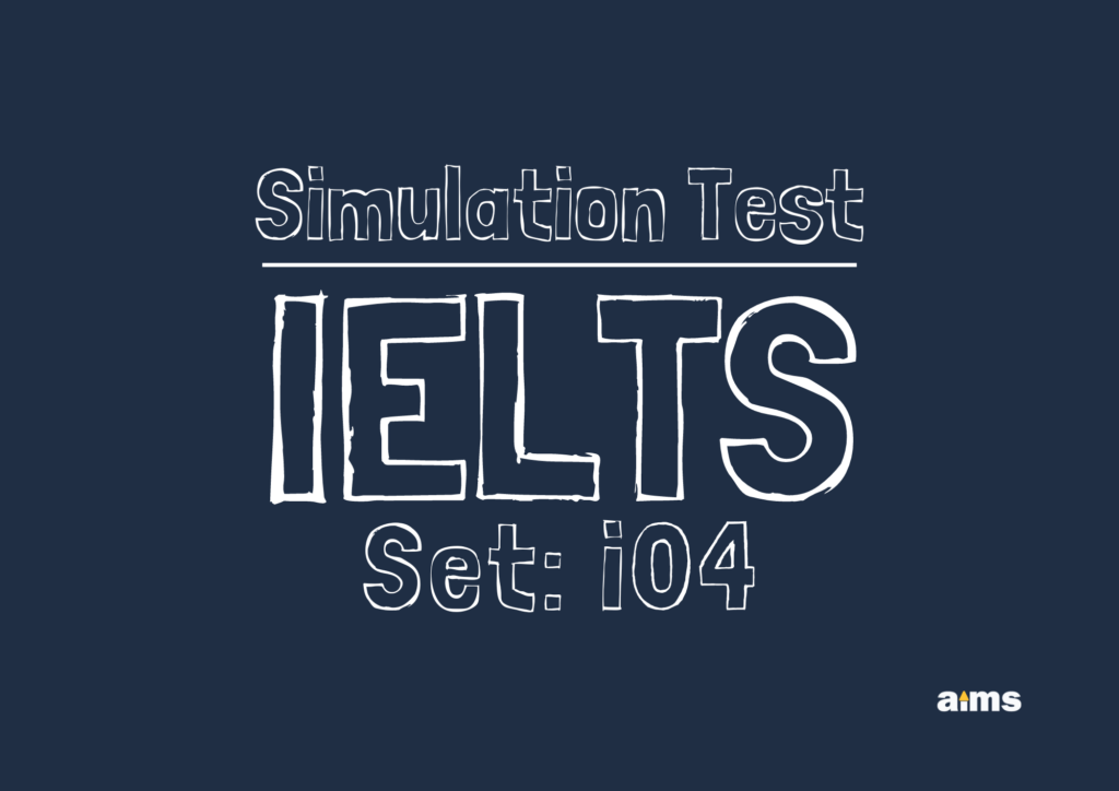 IELTS Simulation Test i04 – www.aimslearning.online